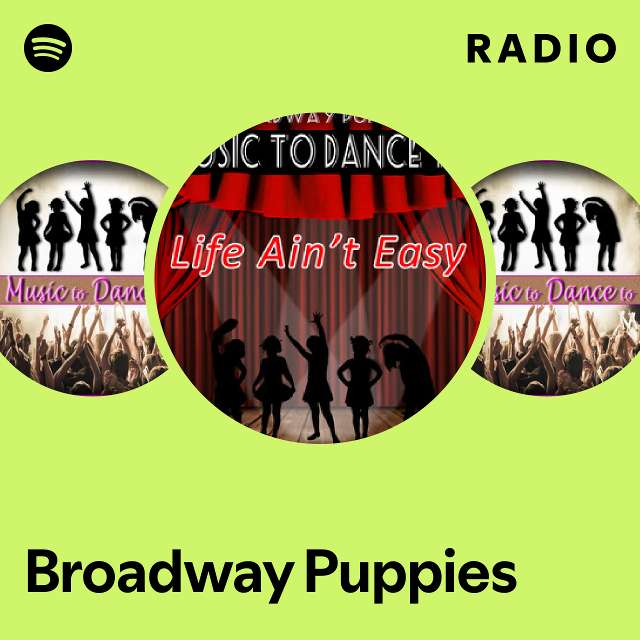 Broadway Puppies Radio - playlist by Spotify | Spotify