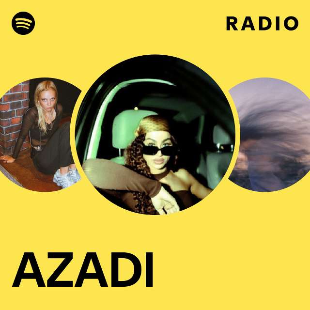 AZADI Radio - playlist by Spotify | Spotify