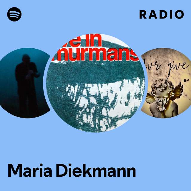 Maria Diekmann Radio - playlist by Spotify | Spotify