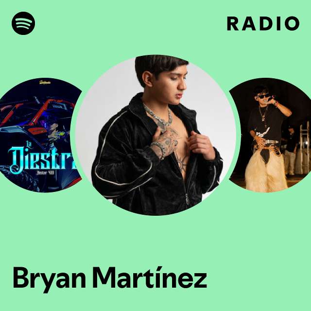 Bryan Martínez Radio - playlist by Spotify | Spotify