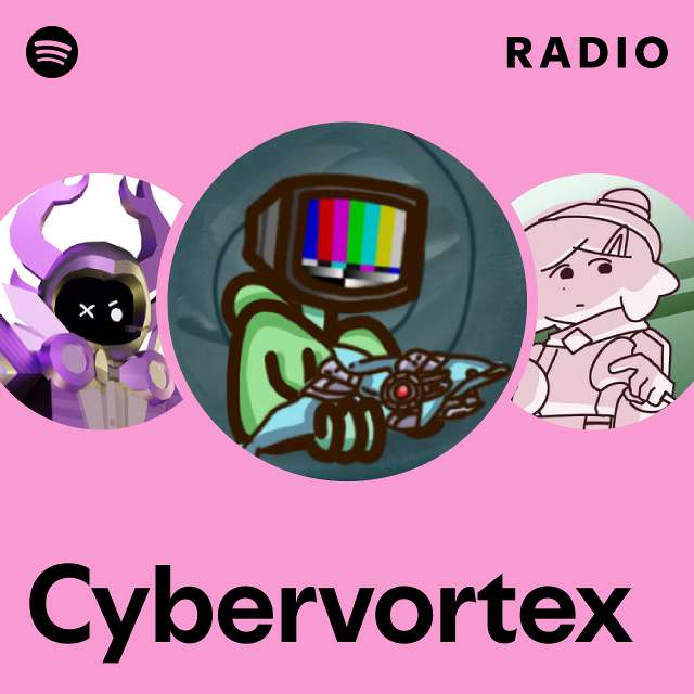 Cybervortex Radio - playlist by Spotify | Spotify