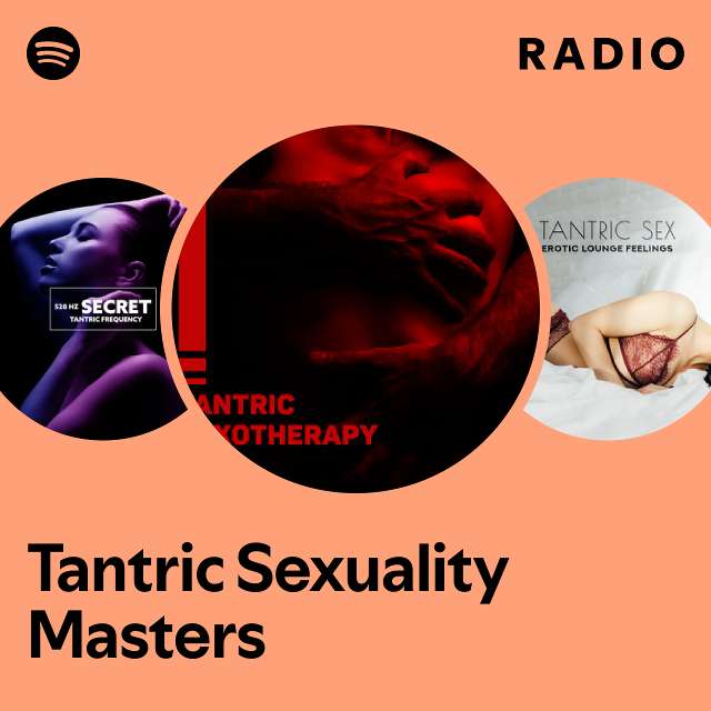 Tantric Sexuality Masters Radio - playlist by Spotify | Spotify