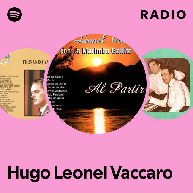 Hugo Leonel Vaccaro Radio - playlist by Spotify | Spotify