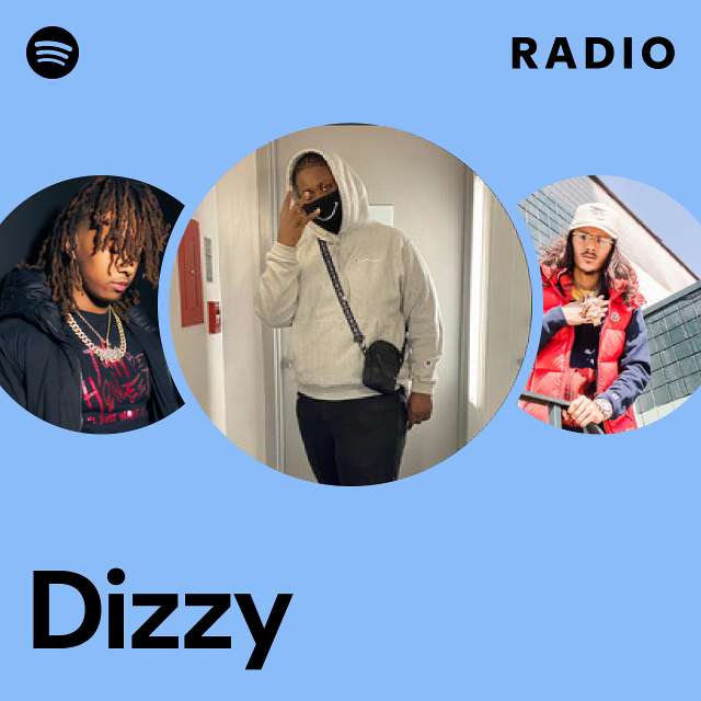 Dizzy Radio - playlist by Spotify | Spotify
