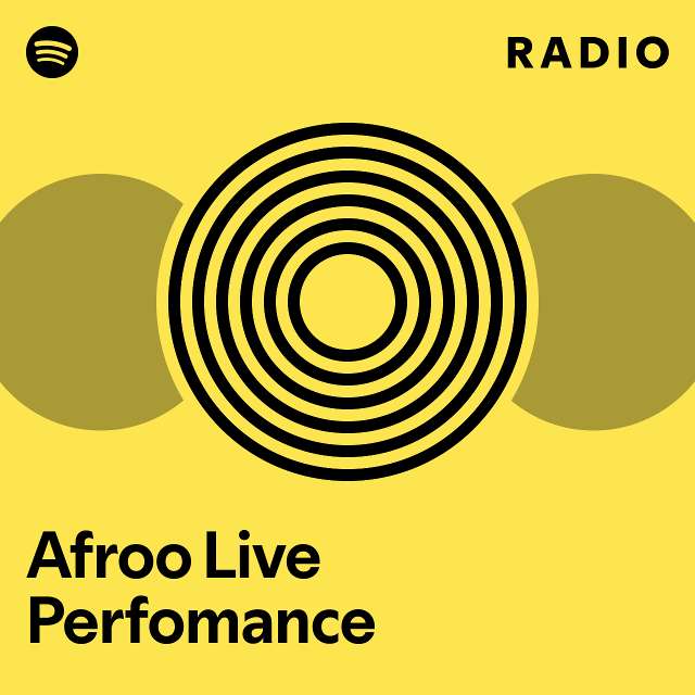 Afroo Live Perfomance Radio - playlist by Spotify | Spotify