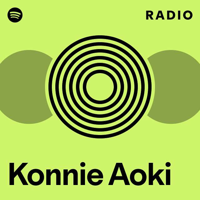 Konnie Aoki Radio - playlist by Spotify | Spotify
