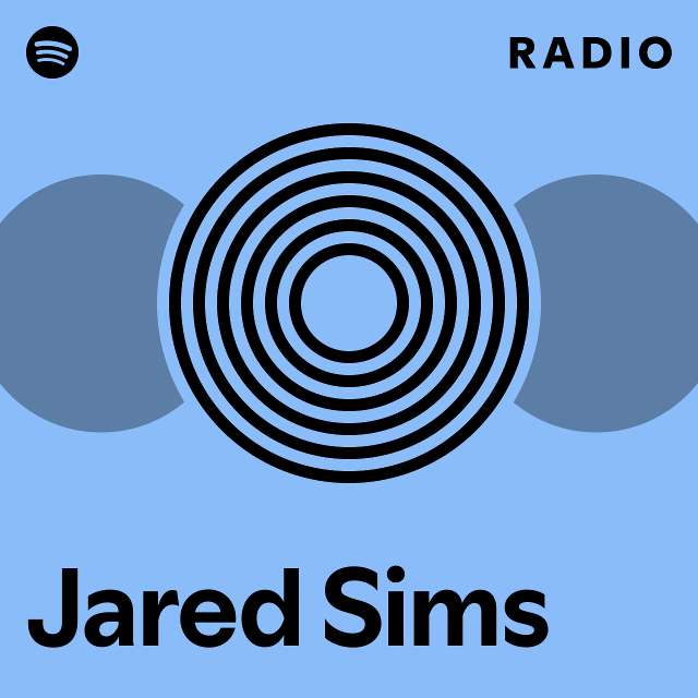 Jared Sims Radio - playlist by Spotify | Spotify