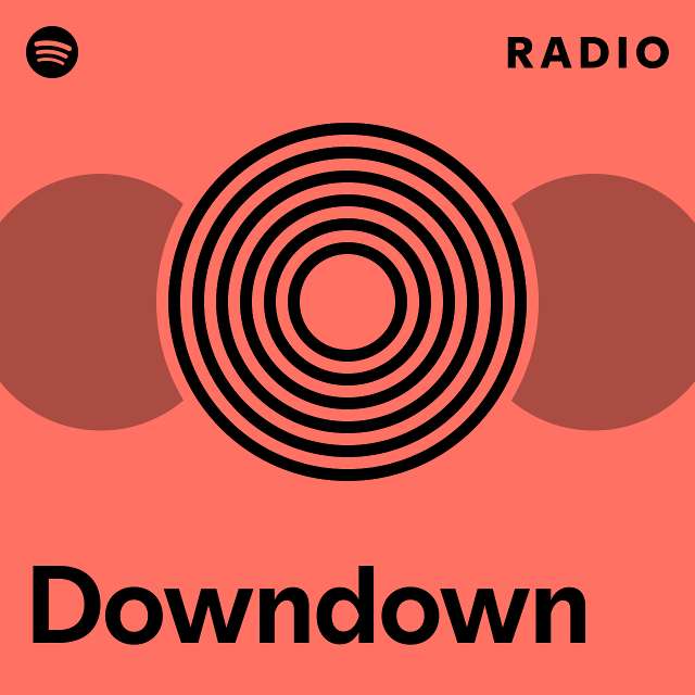 Downdown Radio - playlist by Spotify | Spotify