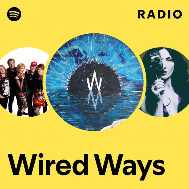 Wired Ways Radio - playlist by Spotify | Spotify