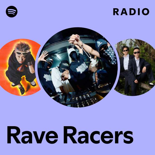 Rave Racers Radio - playlist by Spotify | Spotify