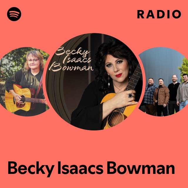 Becky Isaacs Bowman Radio - playlist by Spotify | Spotify