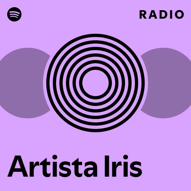 Artista Iris Radio - playlist by Spotify | Spotify