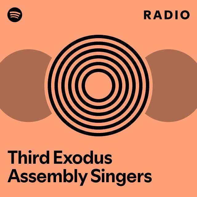 Third Exodus Assembly Singers Radio - playlist by Spotify | Spotify