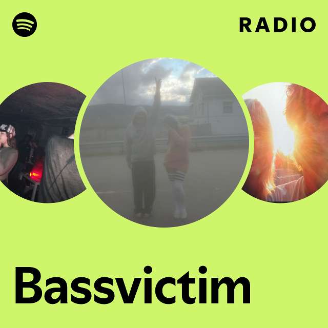 Bassvictim Radio - playlist by Spotify | Spotify