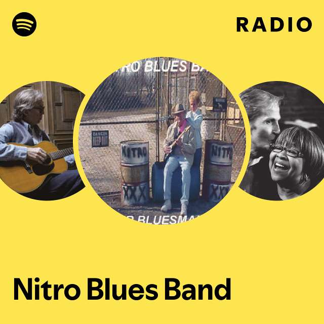 Nitro Blues Band Radio - playlist by Spotify | Spotify