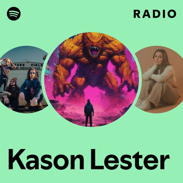 Kason Lester Radio - playlist by Spotify | Spotify