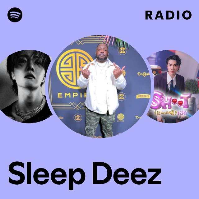 Sleep Deez Radio - playlist by Spotify | Spotify