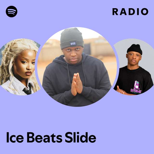 Ice Beats Slide Radio - playlist by Spotify | Spotify