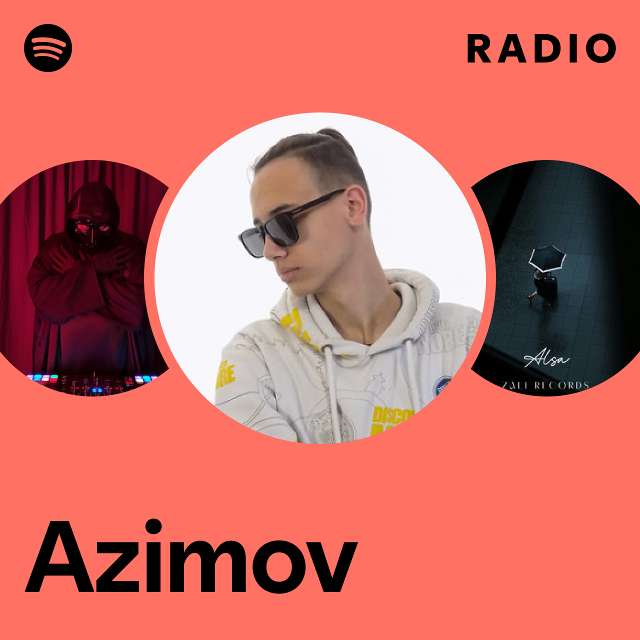 Azimov Radio - playlist by Spotify | Spotify