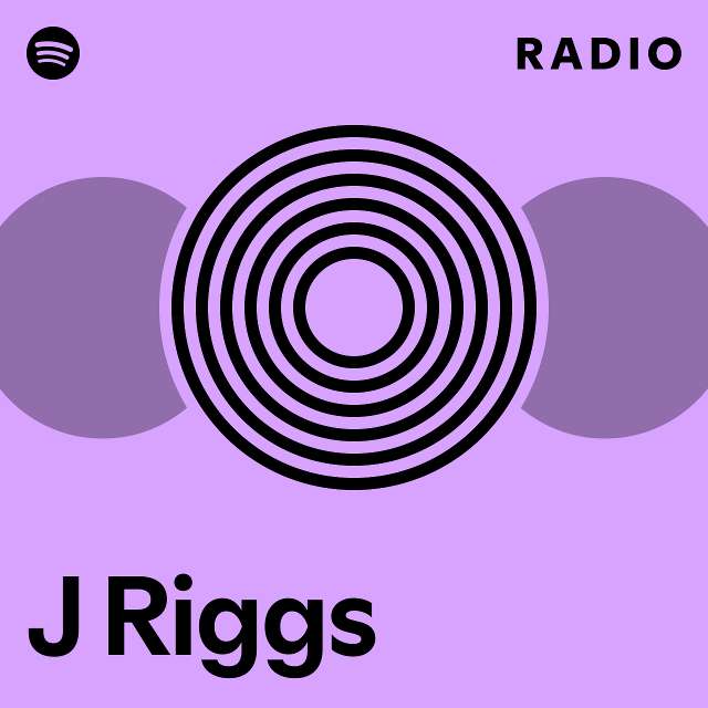 J Riggs Radio - playlist by Spotify | Spotify