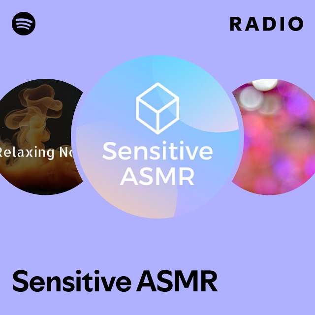 Sensitive ASMR Radio - playlist by Spotify | Spotify