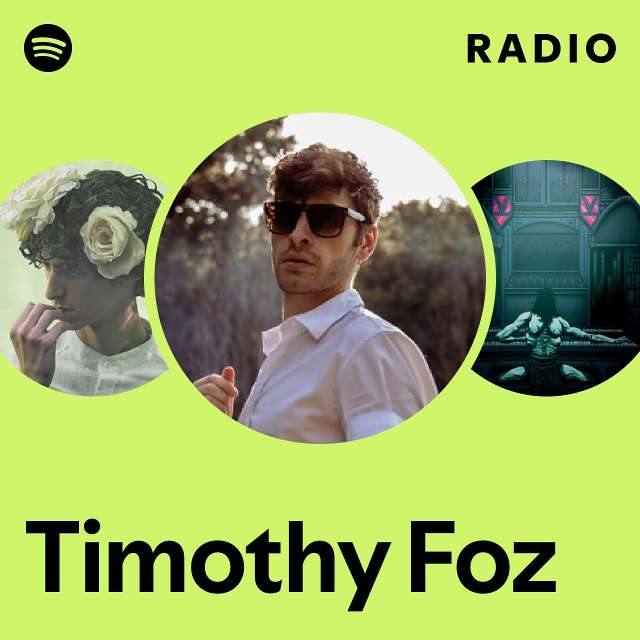 Timothy Foz Radio - playlist by Spotify | Spotify
