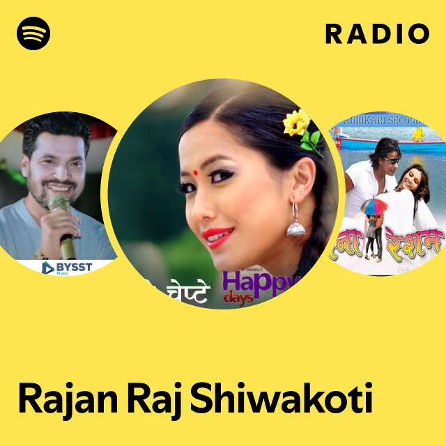 Rajan Raj Shiwakoti Radio - playlist by Spotify | Spotify