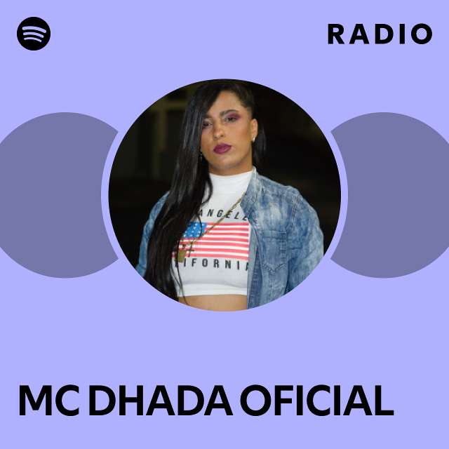 MC DHADA OFICIAL Radio - playlist by Spotify | Spotify
