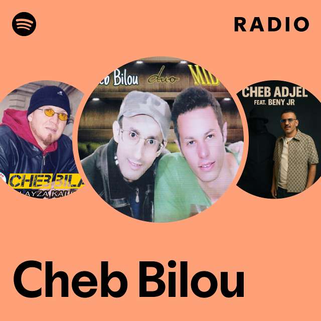 Cheb Bilou Radio - playlist by Spotify | Spotify