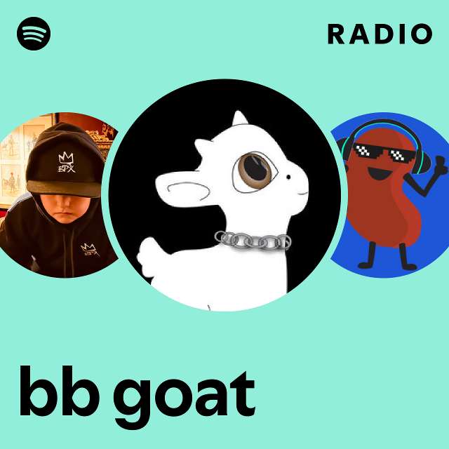 bb goat Radio - playlist by Spotify | Spotify