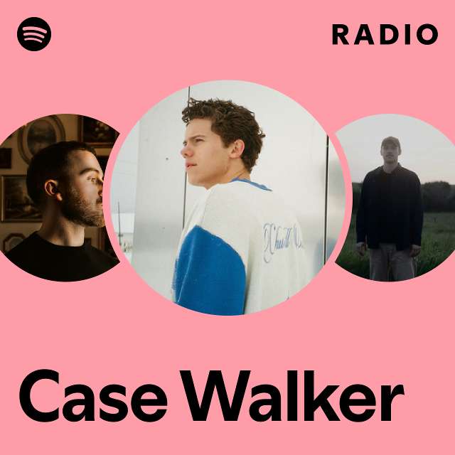 Case Walker Radio - playlist by Spotify | Spotify