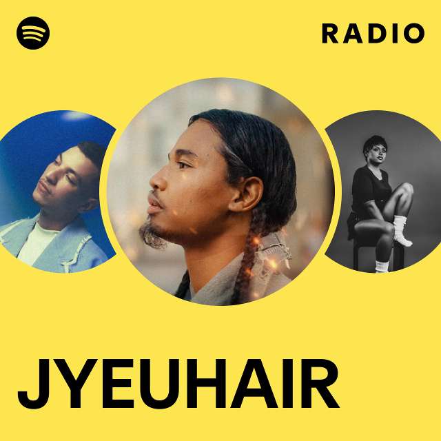 JYEUHAIR Radio - playlist by Spotify | Spotify