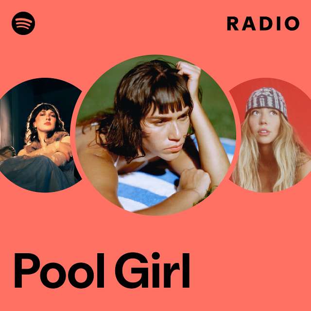 Pool Girl Radio - playlist by Spotify | Spotify