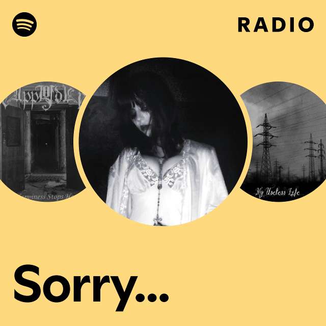 Sorry... Radio - playlist by Spotify | Spotify