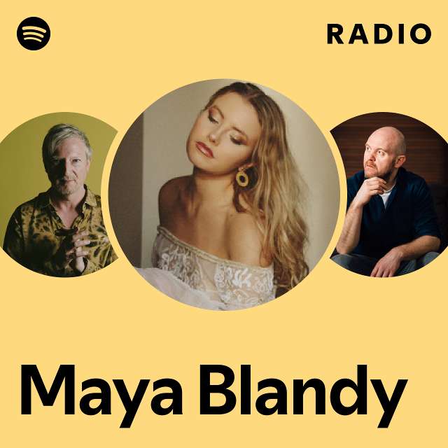 Maya Blandy Radio - playlist by Spotify | Spotify