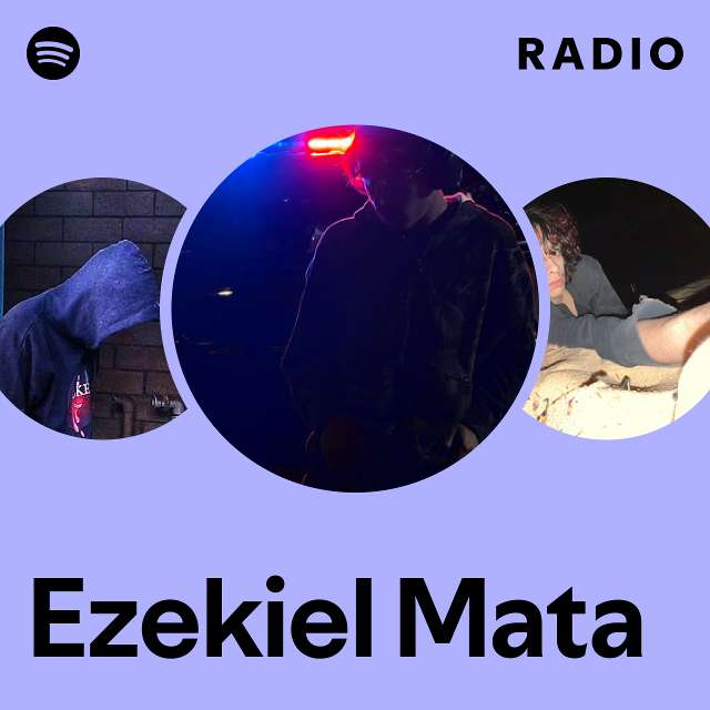 Ezekiel Mata Radio - playlist by Spotify | Spotify