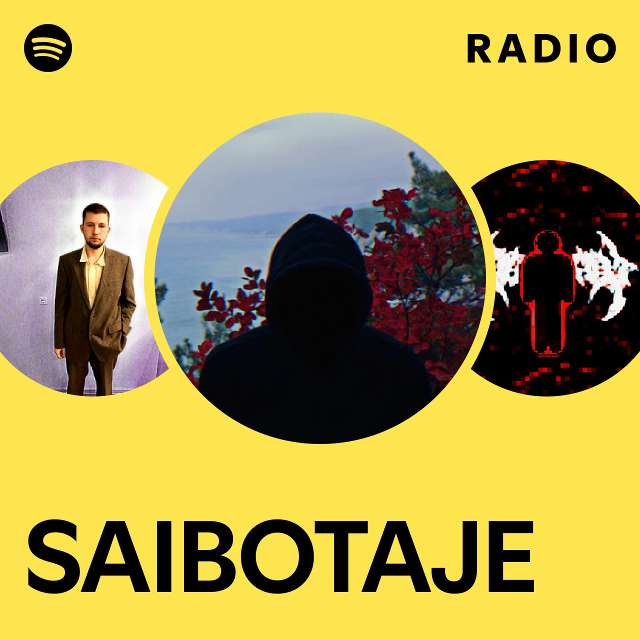 SAIBOTAJE Radio - playlist by Spotify | Spotify