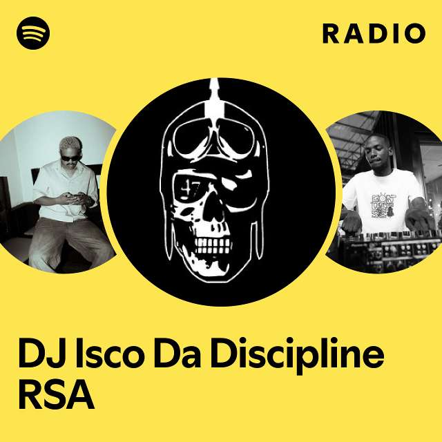 DJ Isco Da Discipline RSA Radio - playlist by Spotify | Spotify