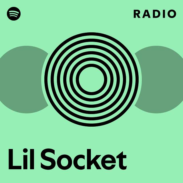 Lil Socket Radio - playlist by Spotify | Spotify