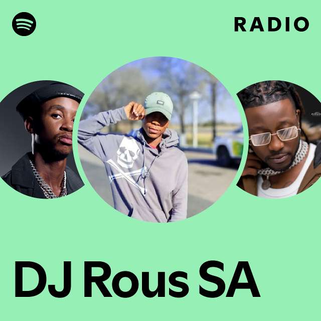 DJ Rous SA Radio - playlist by Spotify | Spotify