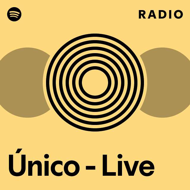 Único - Live Radio - playlist by Spotify | Spotify