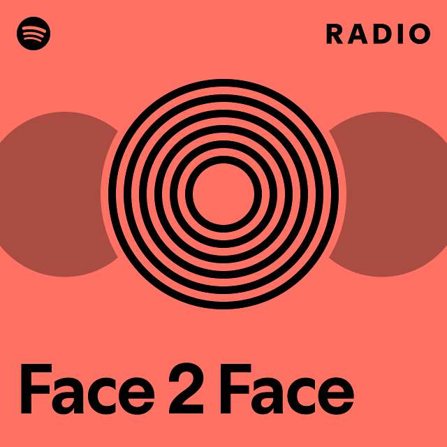 Face 2 Face Radio - playlist by Spotify | Spotify