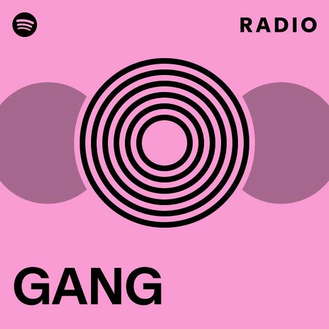 GANG Radio - playlist by Spotify | Spotify