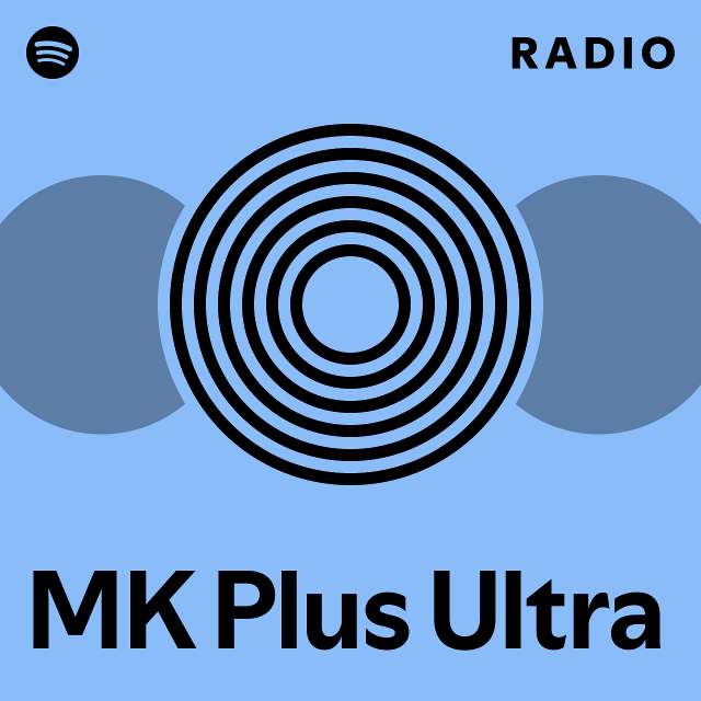 MK Plus Ultra Radio - playlist by Spotify | Spotify