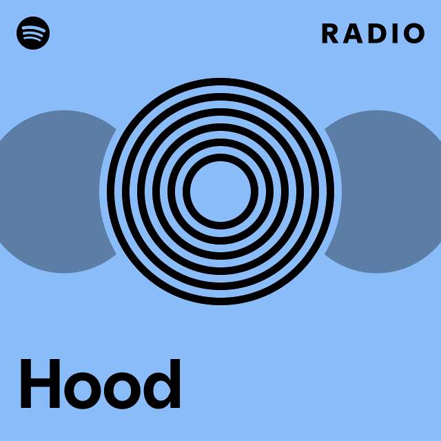 Hood Radio - playlist by Spotify | Spotify