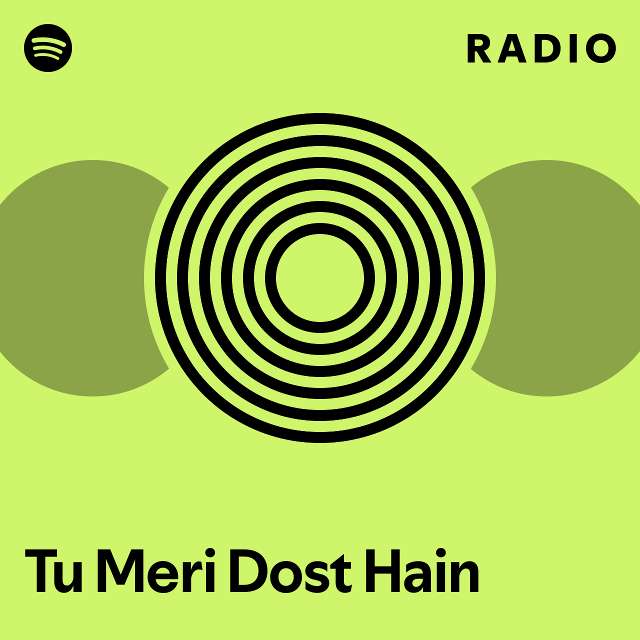 Tu Meri Dost Hain Radio - playlist by Spotify | Spotify