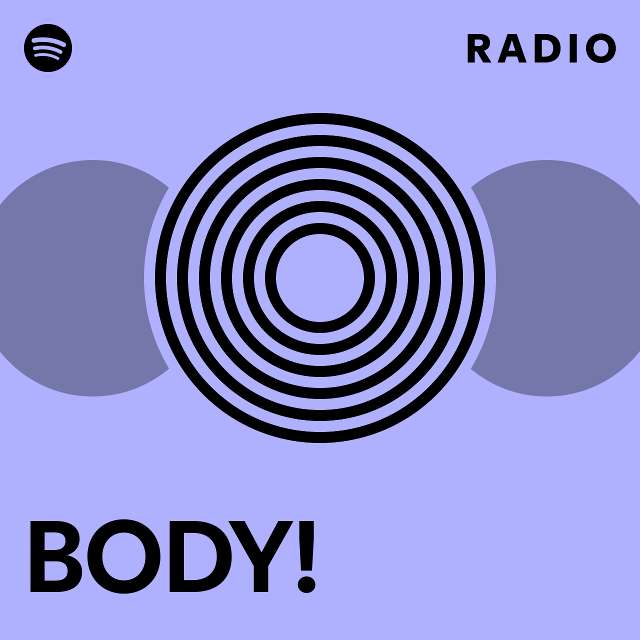BODY! Radio - playlist by Spotify | Spotify