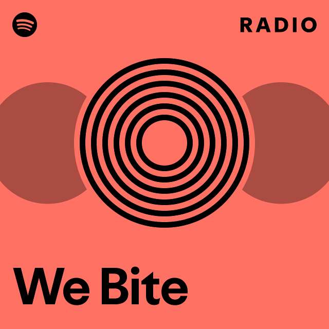 We Bite Radio - playlist by Spotify | Spotify