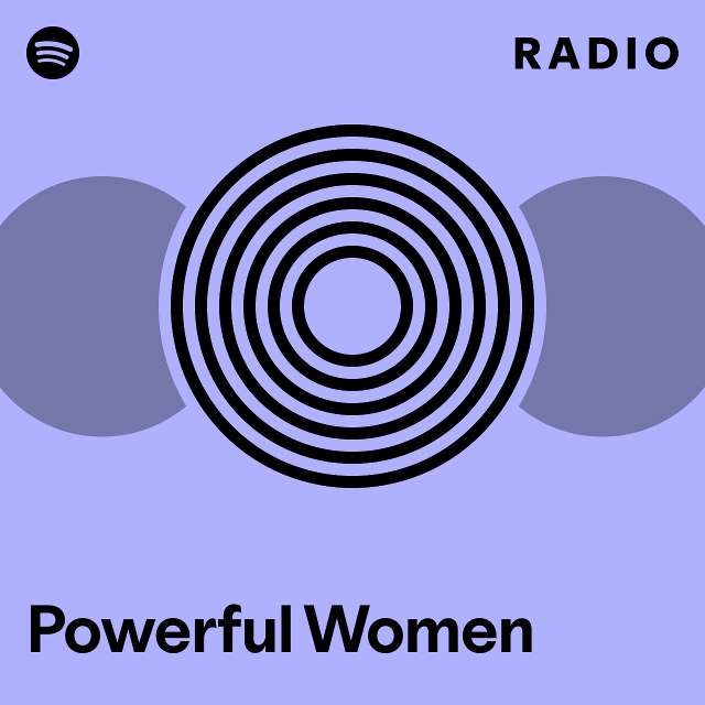 Powerful Women Radio - playlist by Spotify | Spotify
