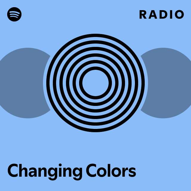 Changing Colors Radio - playlist by Spotify | Spotify